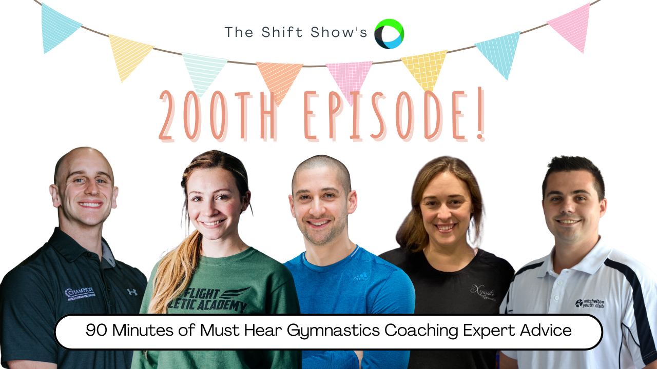 SHIFT's 200th Episode! 90 Minutes of Must Hear Gymnastics Coaching ...