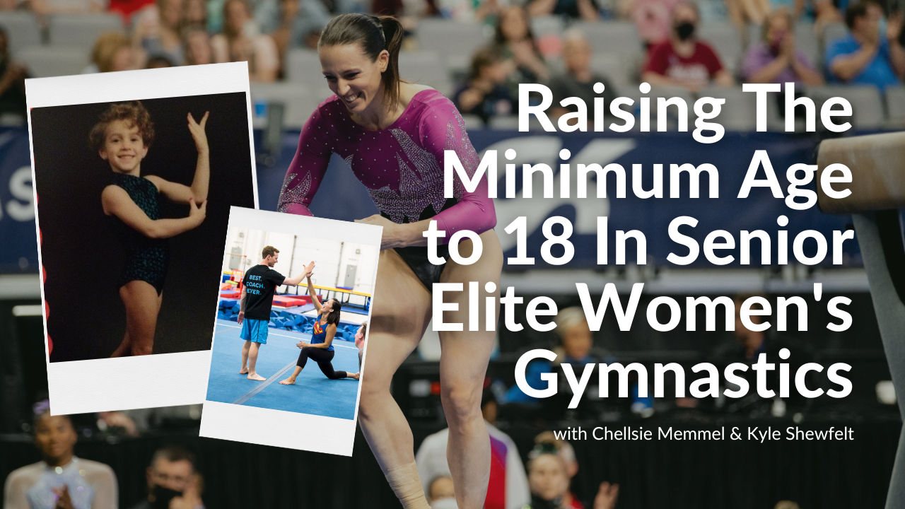 Raising The Minimum Age to 18 In Senior Elite Women's Gymnastics with ...